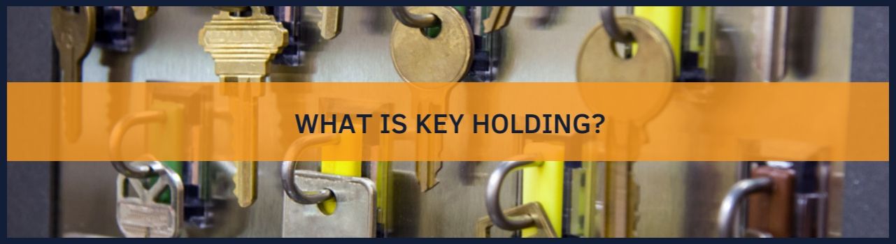 What is Key Holding? - Blog | T Class Security
